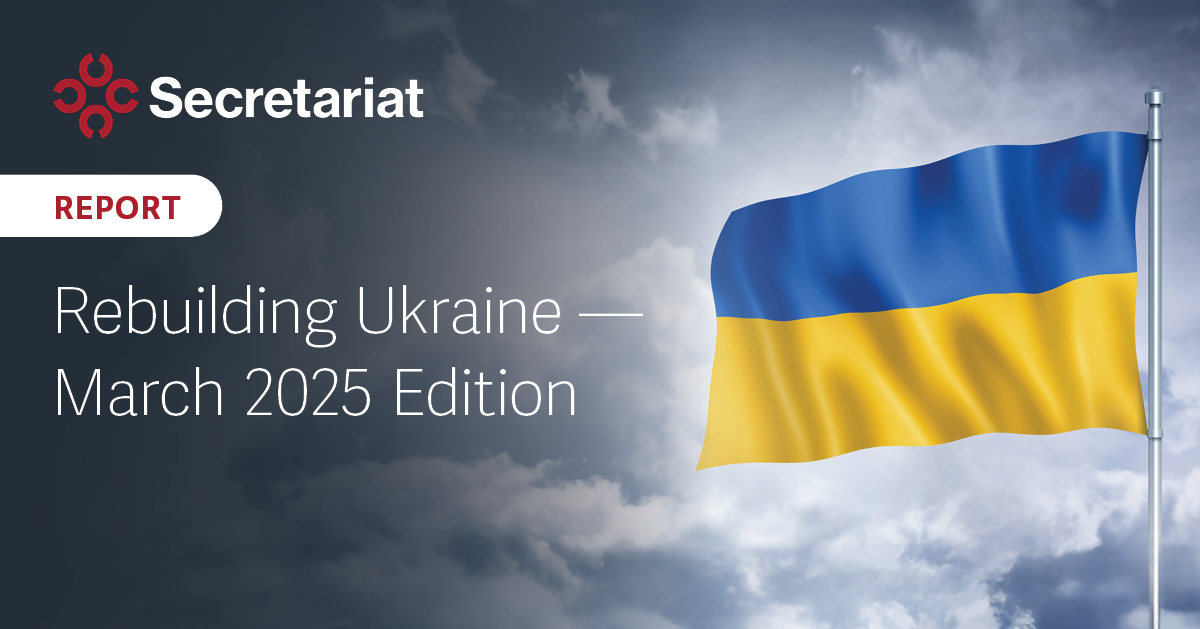 Rebuilding Ukraine — March 2025 Edition - Secretariat