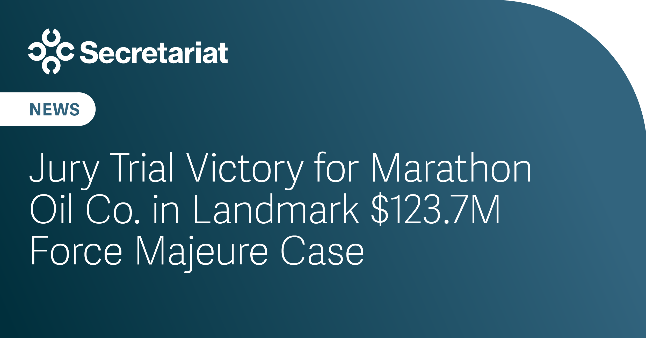 Jury Trial Victory for Marathon Oil Co. in Landmark $123.7M Force ...